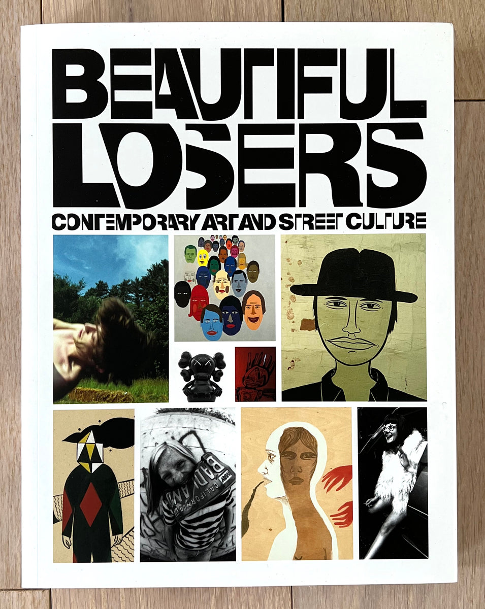 Beautiful Losers (Softcover), 2004 – Jonathan LeVine Projects